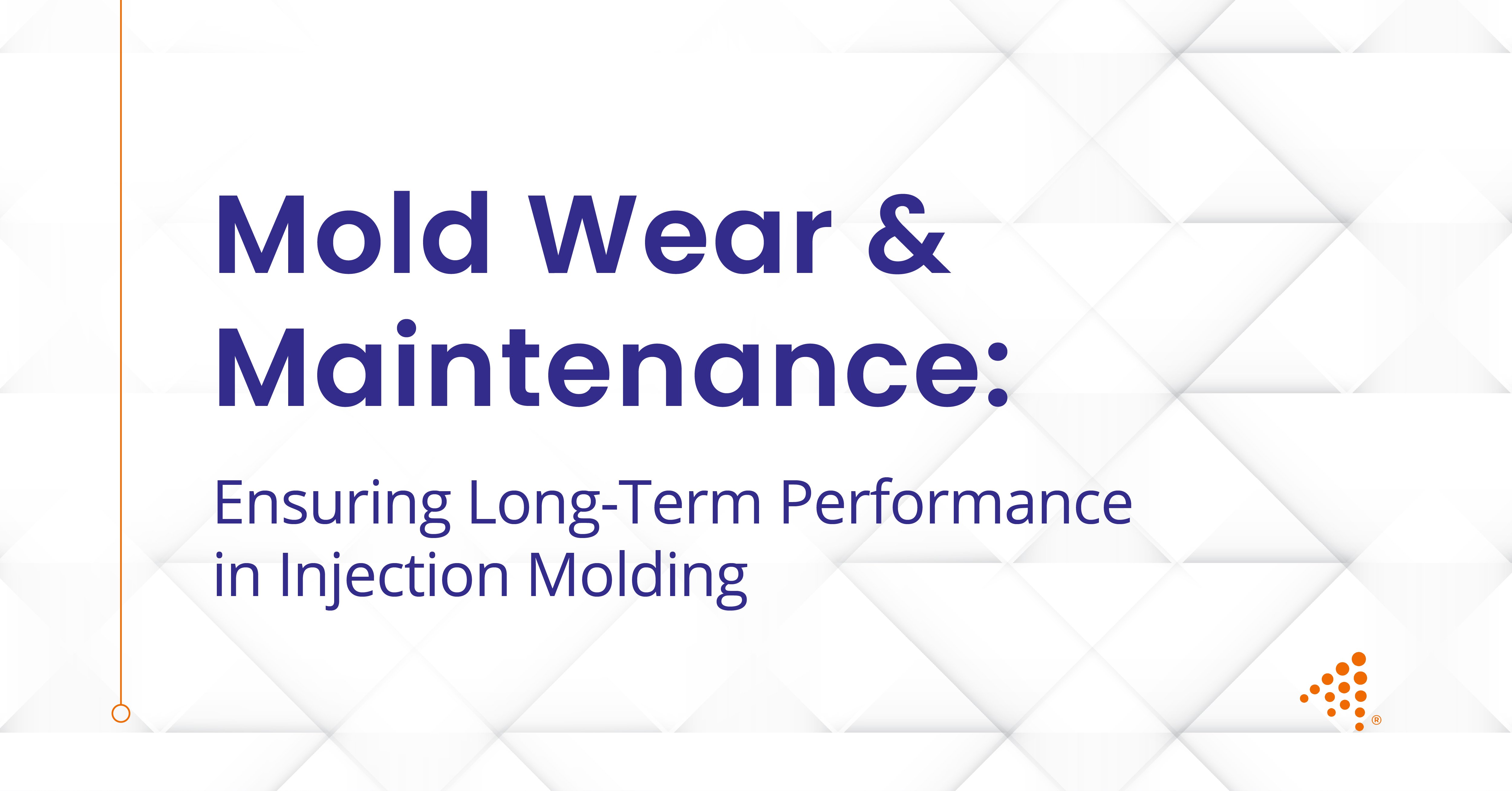 Mold Maintenance for Long-Term Injection Molding Success